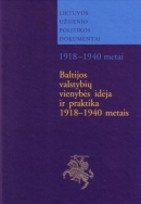 Baltijos valstybių vienybės idėja ir praktika 1918–1940 metais. Dokumentų rinkinys | Foxshop.lt